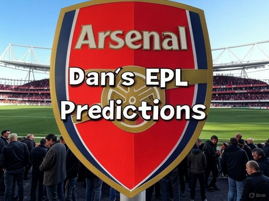 Dan’s EPL Predictions for 2025/26: Premier League Final Table Forecast ...